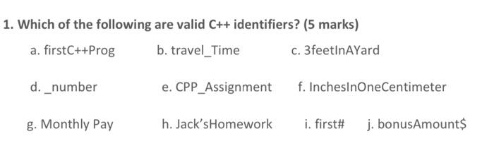 Solved 1. Which of the following are valid C++ identifiers? | Chegg.com