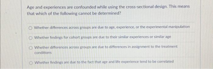 Solved Age and experiences are confounded while using the | Chegg.com