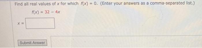 Solved Find all real values of x for which f(x) = 0. (Enter | Chegg.com