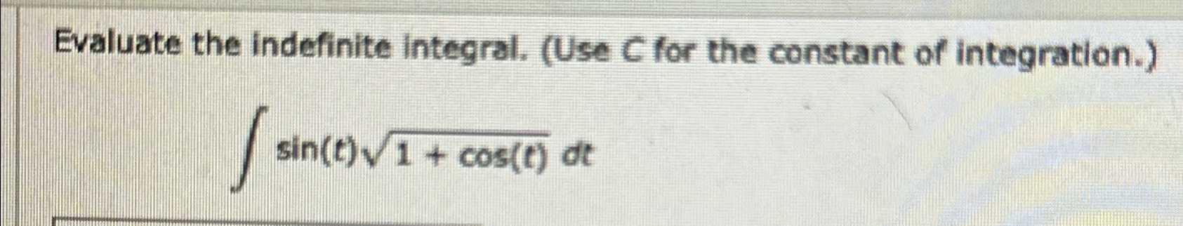 Solved Evaluate the indefinite integral. (Use C for the | Chegg.com