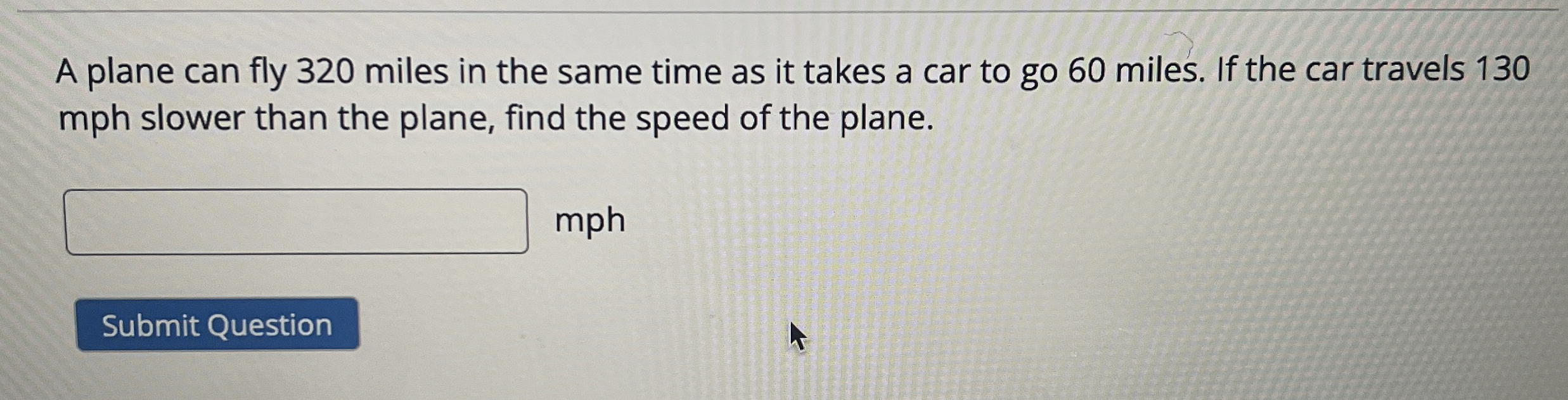Solved A plane can fly 320 ﻿miles in the same time as it | Chegg.com