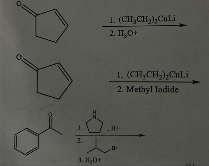 Solved 2. Methyl Iodide 1. (CH3CH2)2CuLi 3. H3O+NH2 1. 2. | Chegg.com