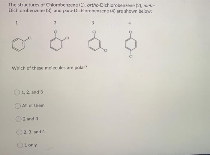 Solved The structures of Chlorobenzene (1), | Chegg.com