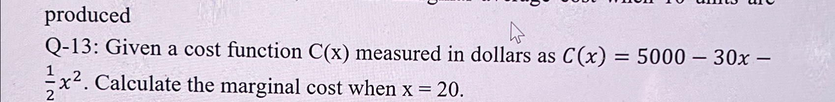 Solved Q-13: Given a cost function C(x) ﻿measured in dollars | Chegg.com