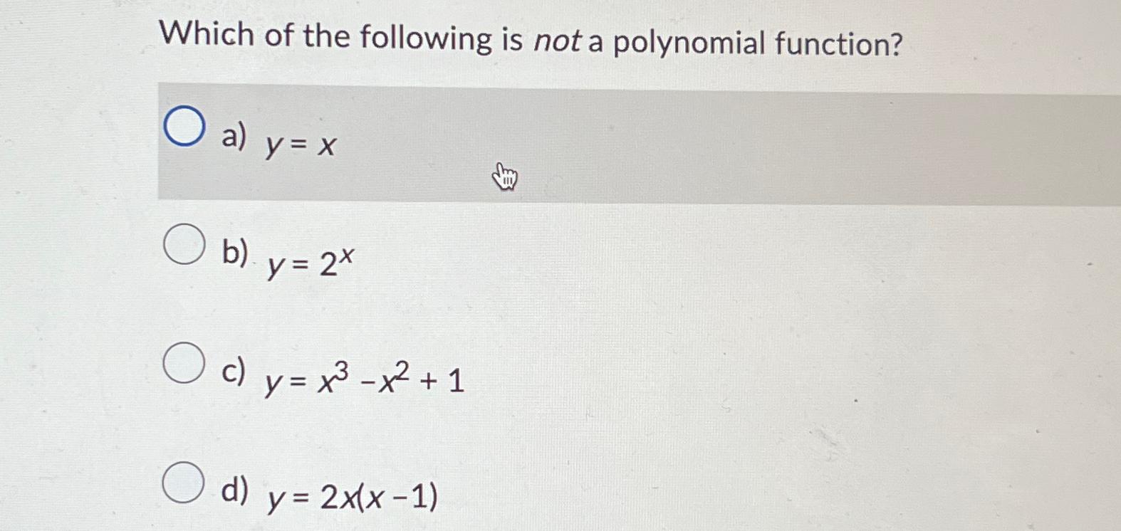 Solved Which of the following is not a polynomial | Chegg.com
