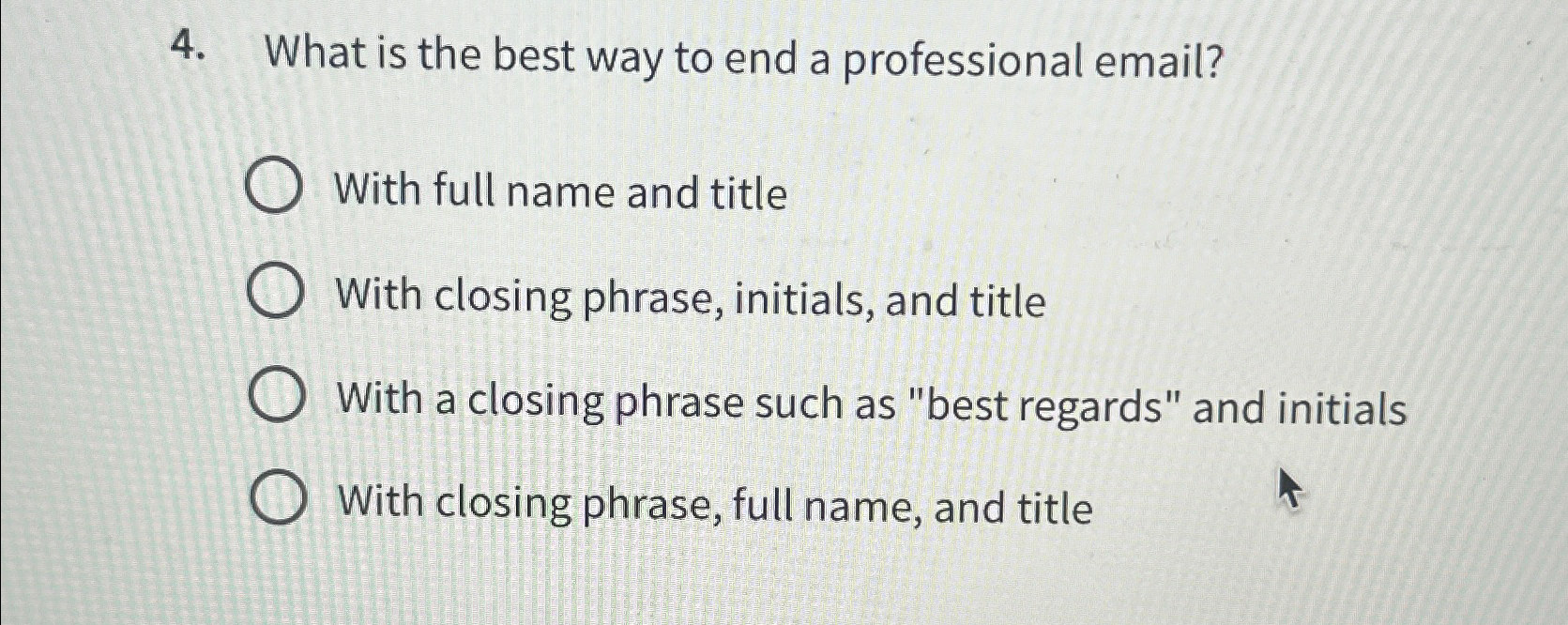 Solved What is the best way to end a professional email?With | Chegg.com
