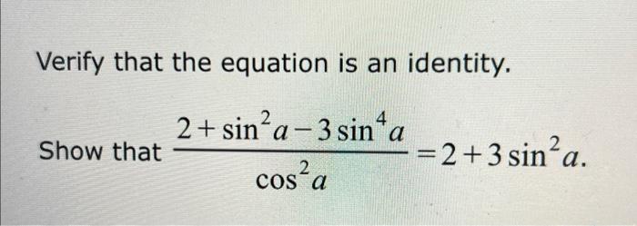 Solved Verify that the equation is an identity. Show that | Chegg.com