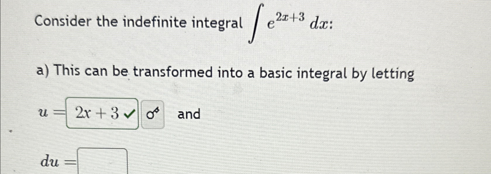 Solved Consider the indefinite integral ∫﻿﻿e2x+3dx ﻿:a) | Chegg.com