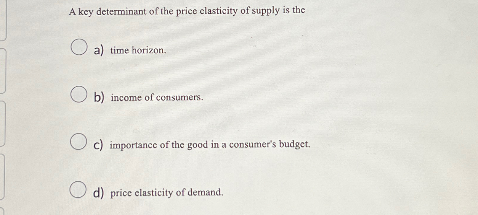 Solved A key determinant of the price elasticity of supply | Chegg.com