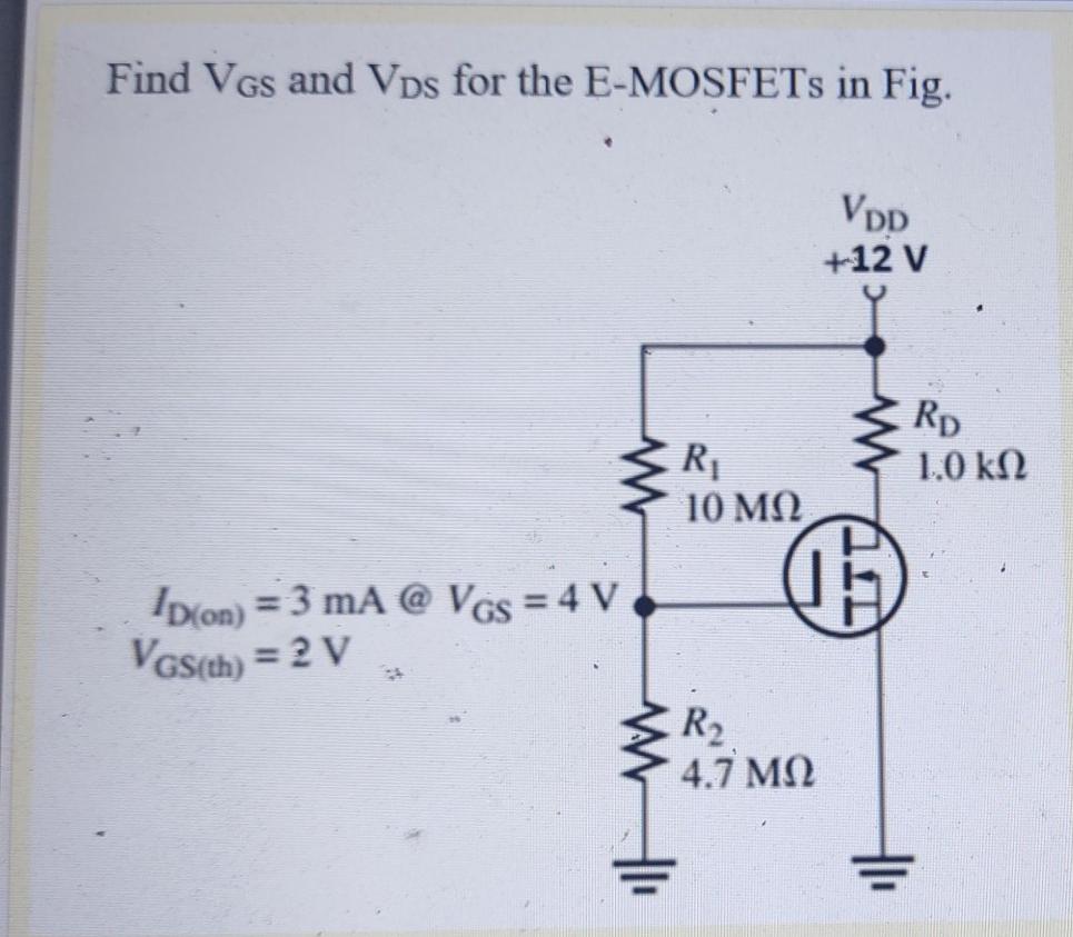 Solved Find VGs and Vds for the E-MOSFETs in Fig. VDD +12 V | Chegg.com
