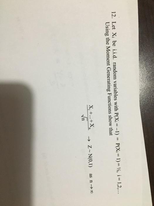 Solved 12. Let Xi be i.i.d. random variables with P(X; = -1) | Chegg.com
