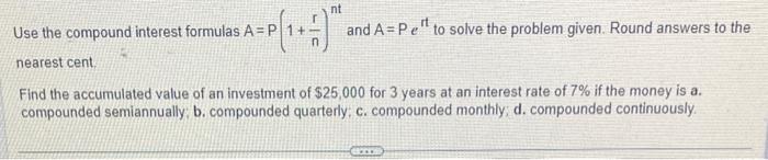 [Solved]: Use the compound interest formulas ( A=P left(1+