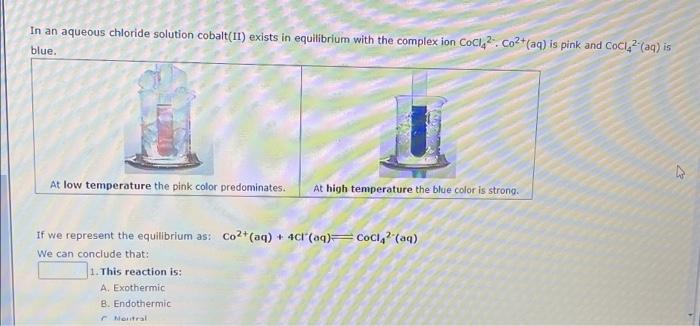 Solved In an aqueous chloride solution cobalt(II) exists in | Chegg.com
