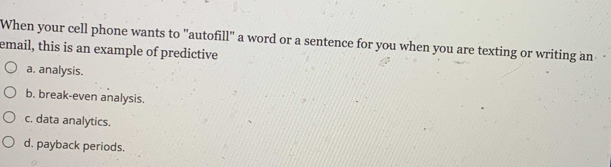 Solved When your cell phone wants to "autofill" a word or a | Chegg.com
