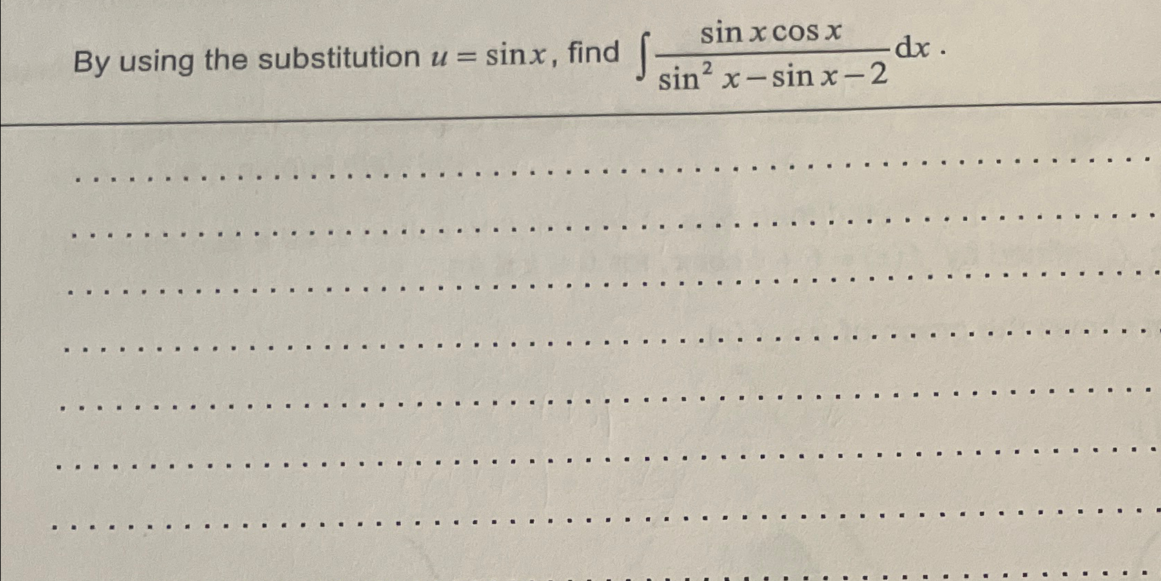 Solved By using the substitution u=sinx, ﻿find | Chegg.com