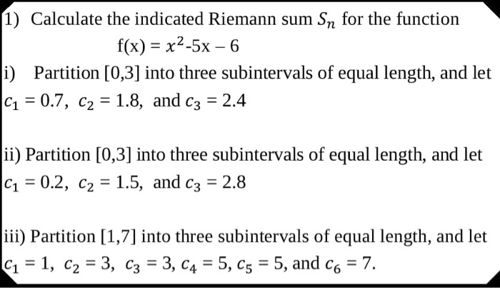 Solved 1) Calculate the indicated Riemann sum Sn for the | Chegg.com