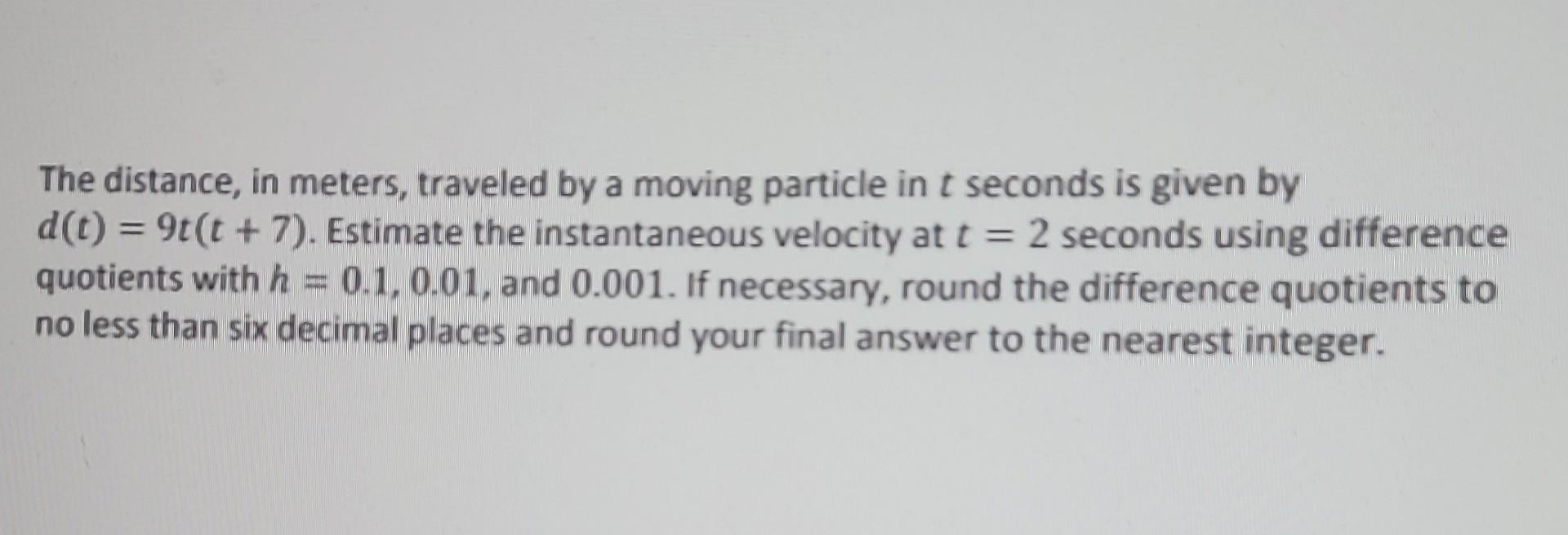 Solved The distance, in meters, traveled by a moving | Chegg.com