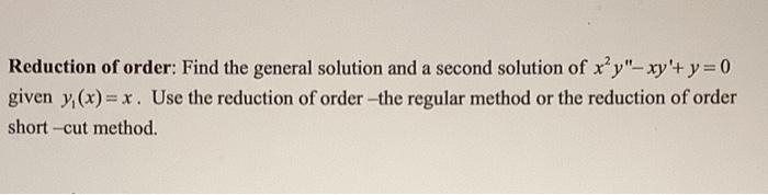 Solved Reduction of order: Find the general solution and a | Chegg.com