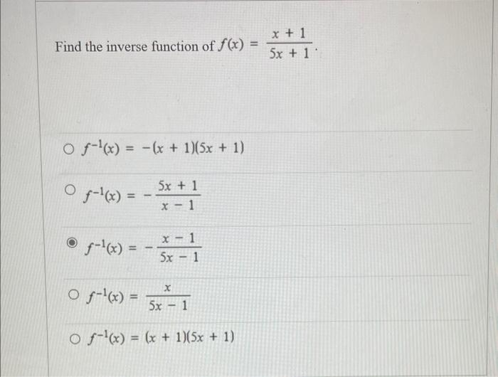 Solved the inverse function of f(x)=5x+1x+1. | Chegg.com
