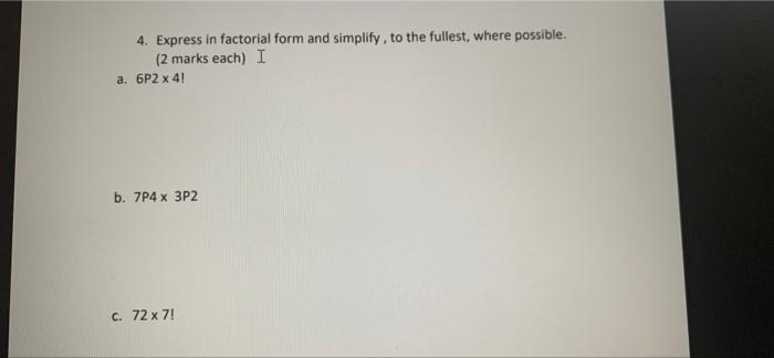 Solved 4. Express in factorial form and simplify, to the | Chegg.com
