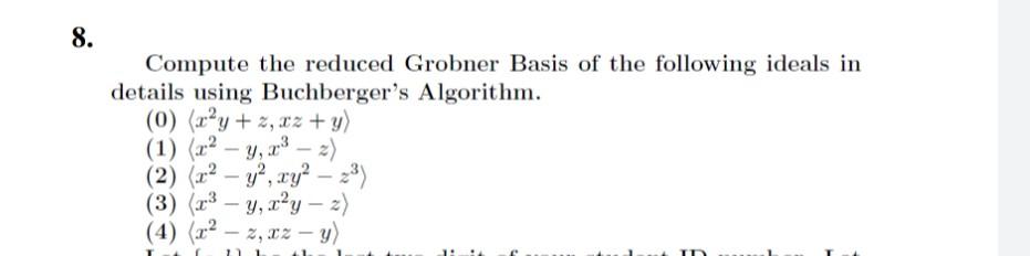 Solved 8 Compute The Reduced Grobner Basis Of The Following