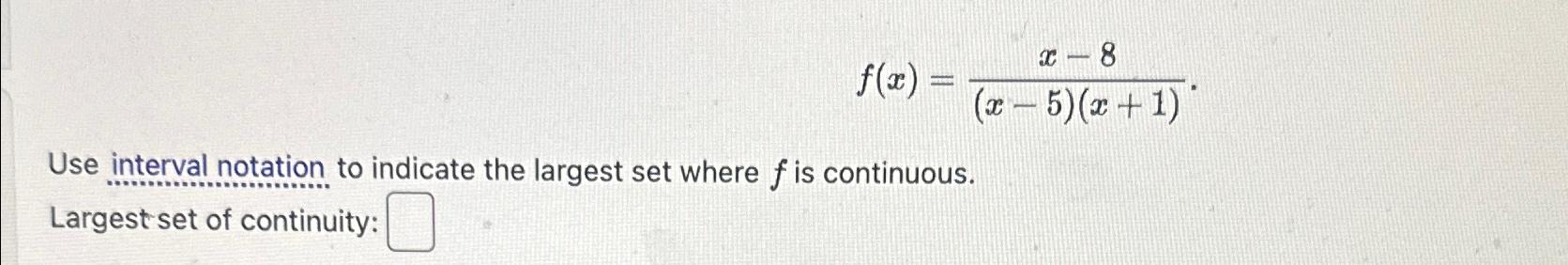 Solved f(x)=x-8(x-5)(x+1)Use interval notation to indicate | Chegg.com