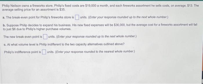 Solved Philip Neilson owns a fireworks store. Philip's fixed | Chegg.com