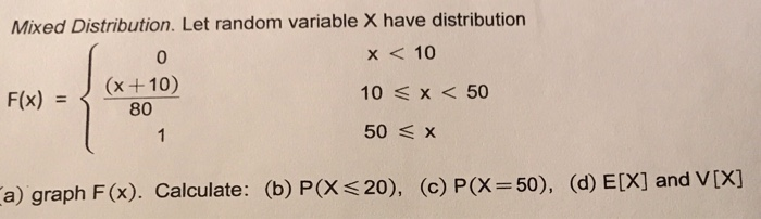 Solved Mixed Distribution. Let random variable X have | Chegg.com