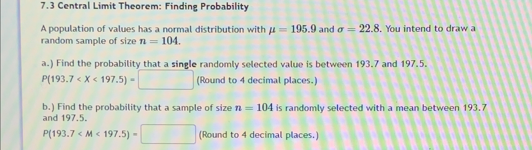 Solved 7.3 ﻿Central Limit Theorem: Finding ProbabilityA | Chegg.com