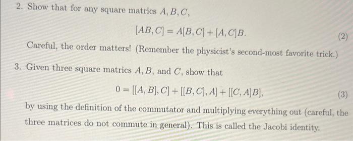 Solved 2. Show that for any square matrics A,B,C, | Chegg.com