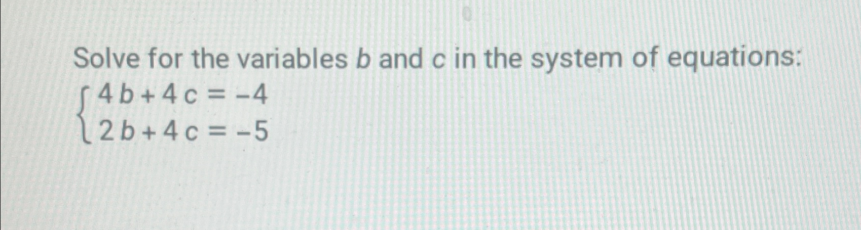 Solved Solve for the variables b ﻿and c ﻿in the system of | Chegg.com