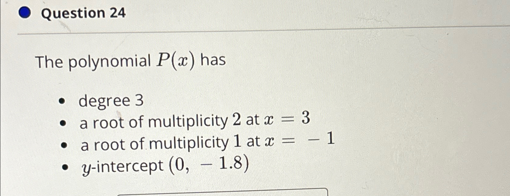 Solved Question 24The polynomial P(x) ﻿hasdegree 3a root of | Chegg.com