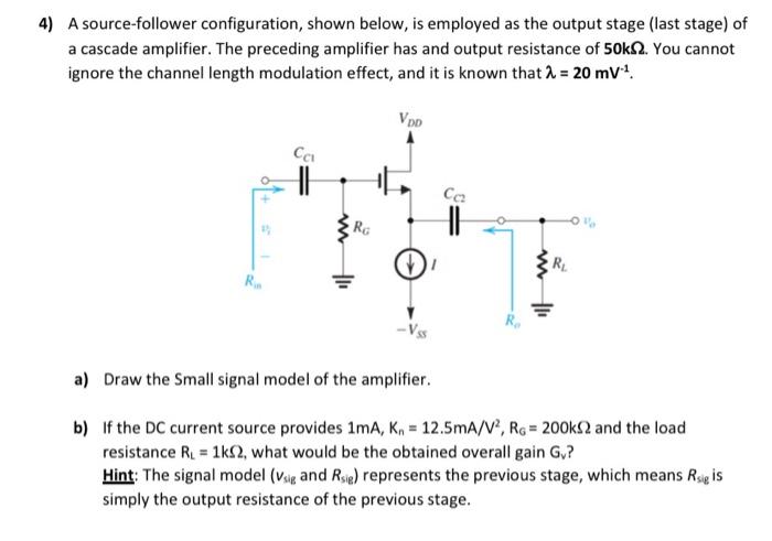 Solved 4) A source-follower configuration, shown below, is | Chegg.com