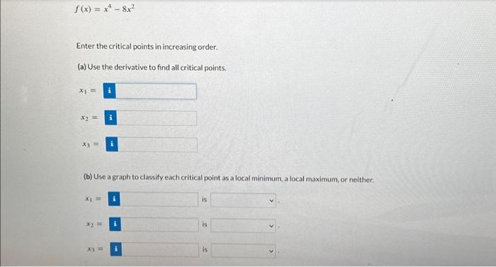 Solved f(x)=x4−8x2 Enter the critical points in increasing | Chegg.com