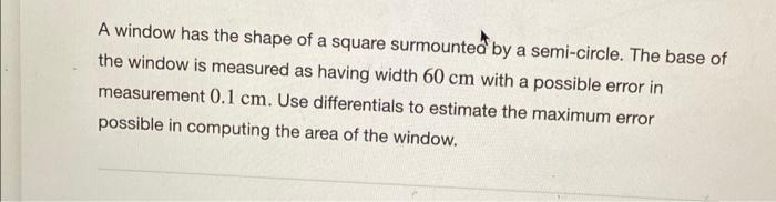 Solved A window has the shape of a square surmounted by a | Chegg.com