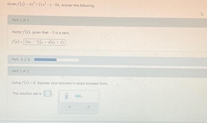 Solved Siven f(x)=4x3+21x2−x−84, answer the following. Part | Chegg.com