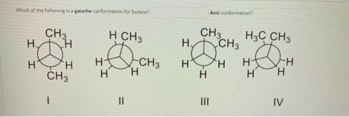 Solved Which of the following is a gauche conformation for | Chegg.com