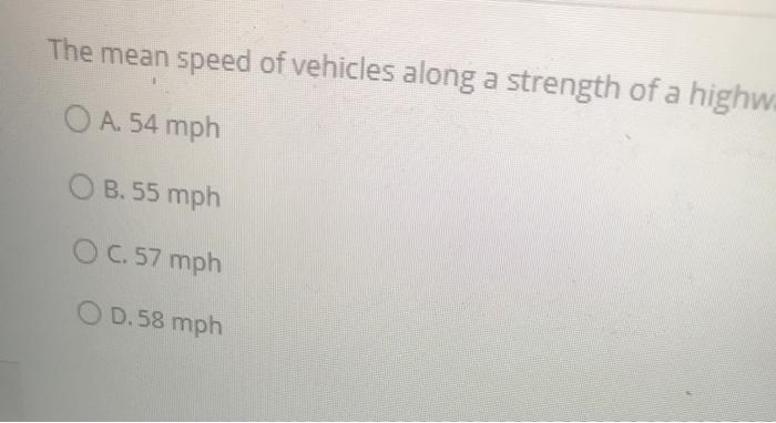 Solved The mean speed of vehicles along a strength of a | Chegg.com