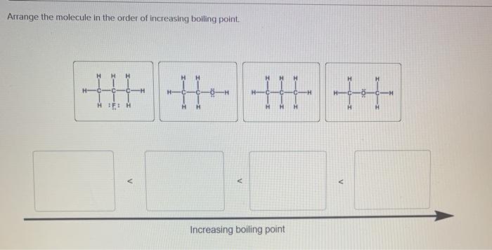 Solved Arrange the molecule in the order of increasing | Chegg.com