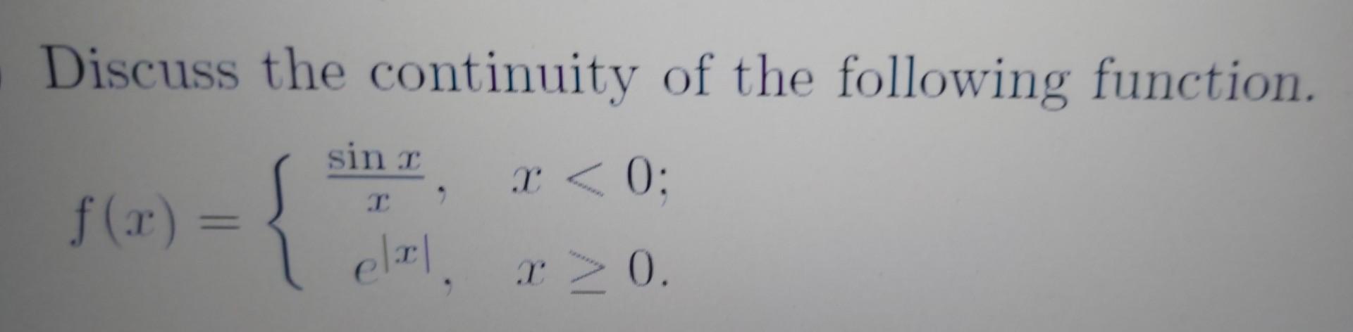 Solved Discuss the continuity of the following function. | Chegg.com