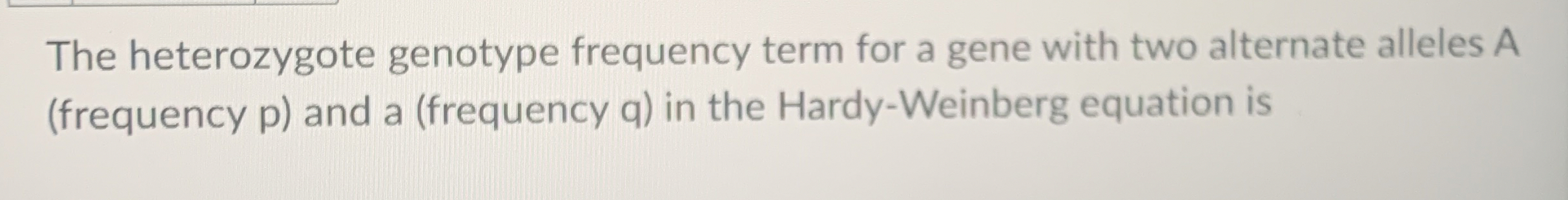 Solved The heterozygote genotype frequency term for a gene | Chegg.com