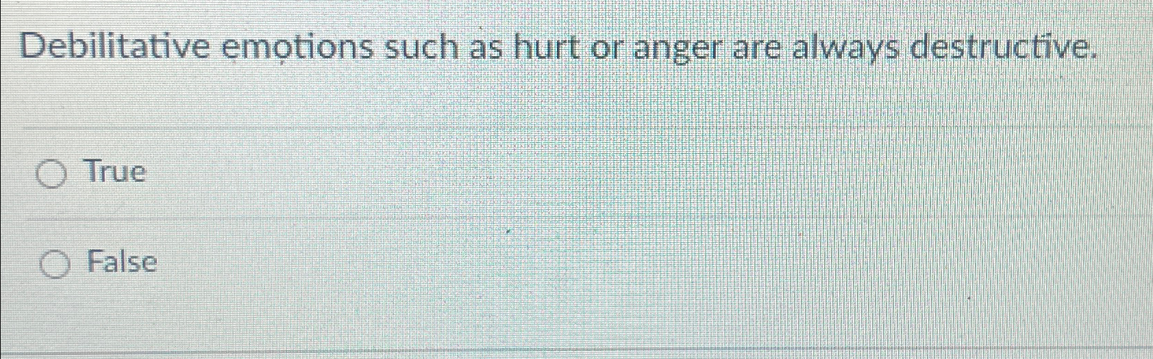Solved Debilitative emotions such as hurt or anger are | Chegg.com