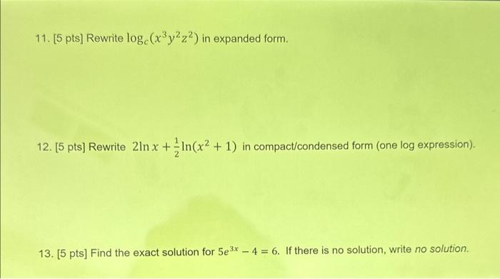 Solved 11. [5 pts] Rewrite logc(x3y2z2) in expanded form. | Chegg.com
