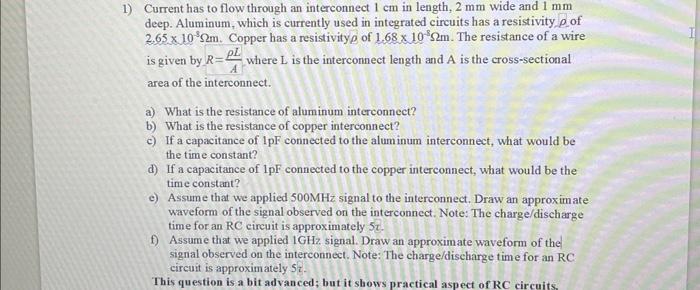 Solved 1) Current has to flow through an interconnect 1 cm | Chegg.com