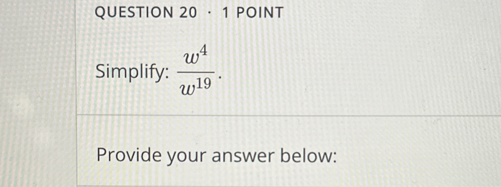 Solved QUESTION 20 - 1 ﻿POINTSimplify: w4w19Provide your | Chegg.com