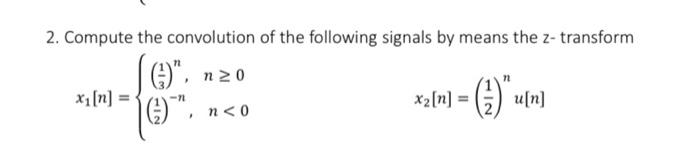 Solved 2. Compute the convolution of the following signals | Chegg.com