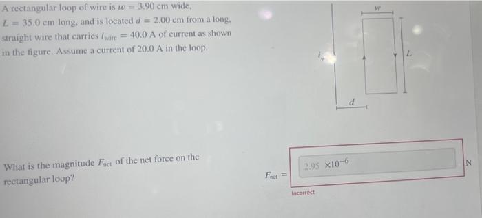 Solved A rectangular loop of wire is w=3.90 cm wide, L=35.0 | Chegg.com