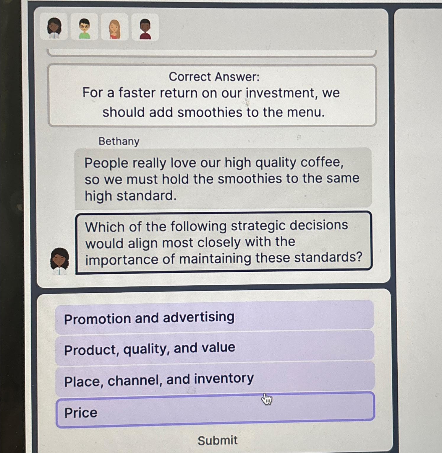 Solved Correct Answer:For a faster return on our investment, | Chegg.com