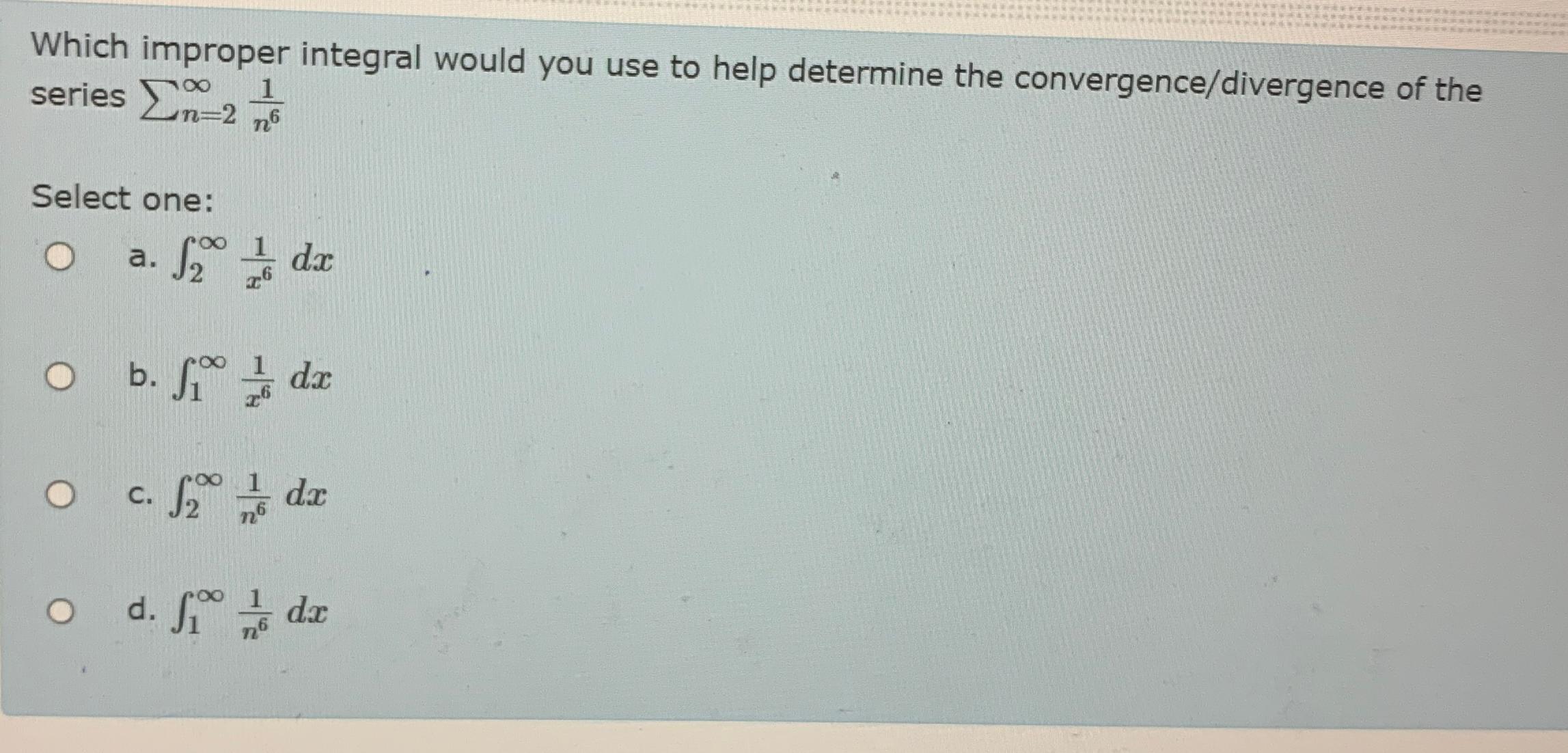 Solved Which improper integral would you use to help | Chegg.com