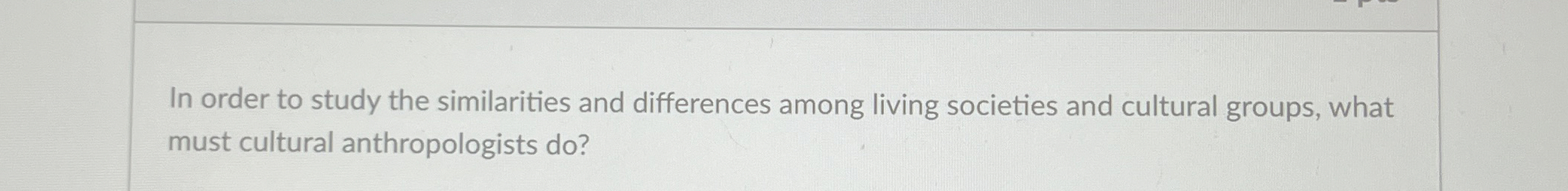 Solved In order to study the similarities and differences | Chegg.com